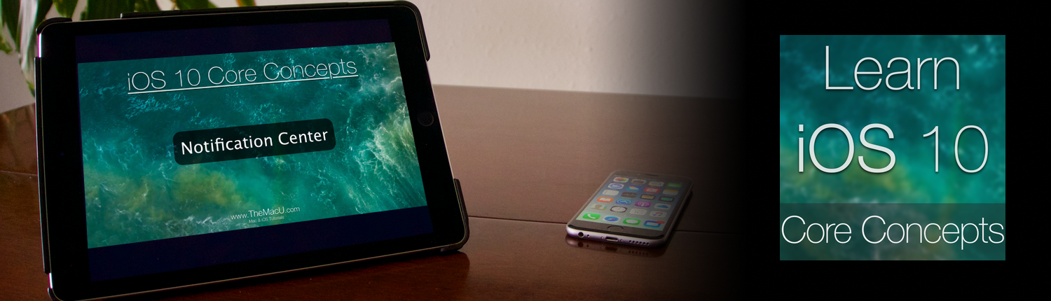 iOS 10 Core Concepts - TheMacU.com