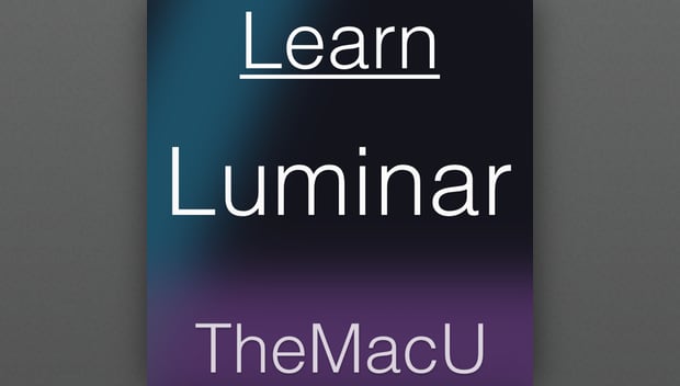 Learn - Luminar - TheMacU.com