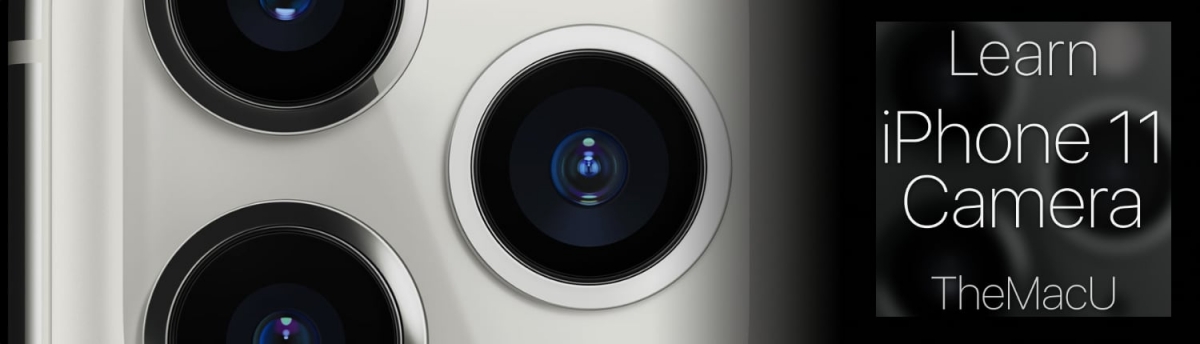 Learn - iPhone 11 Camera - TheMacU.com