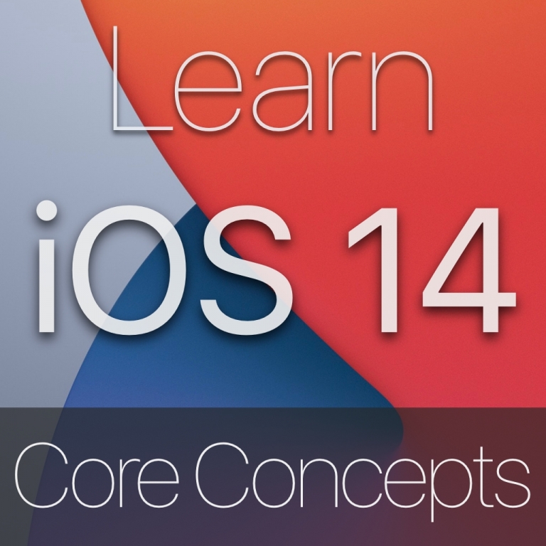 iOS 14 Core Concepts Tutorial is now available! - TheMacU.com